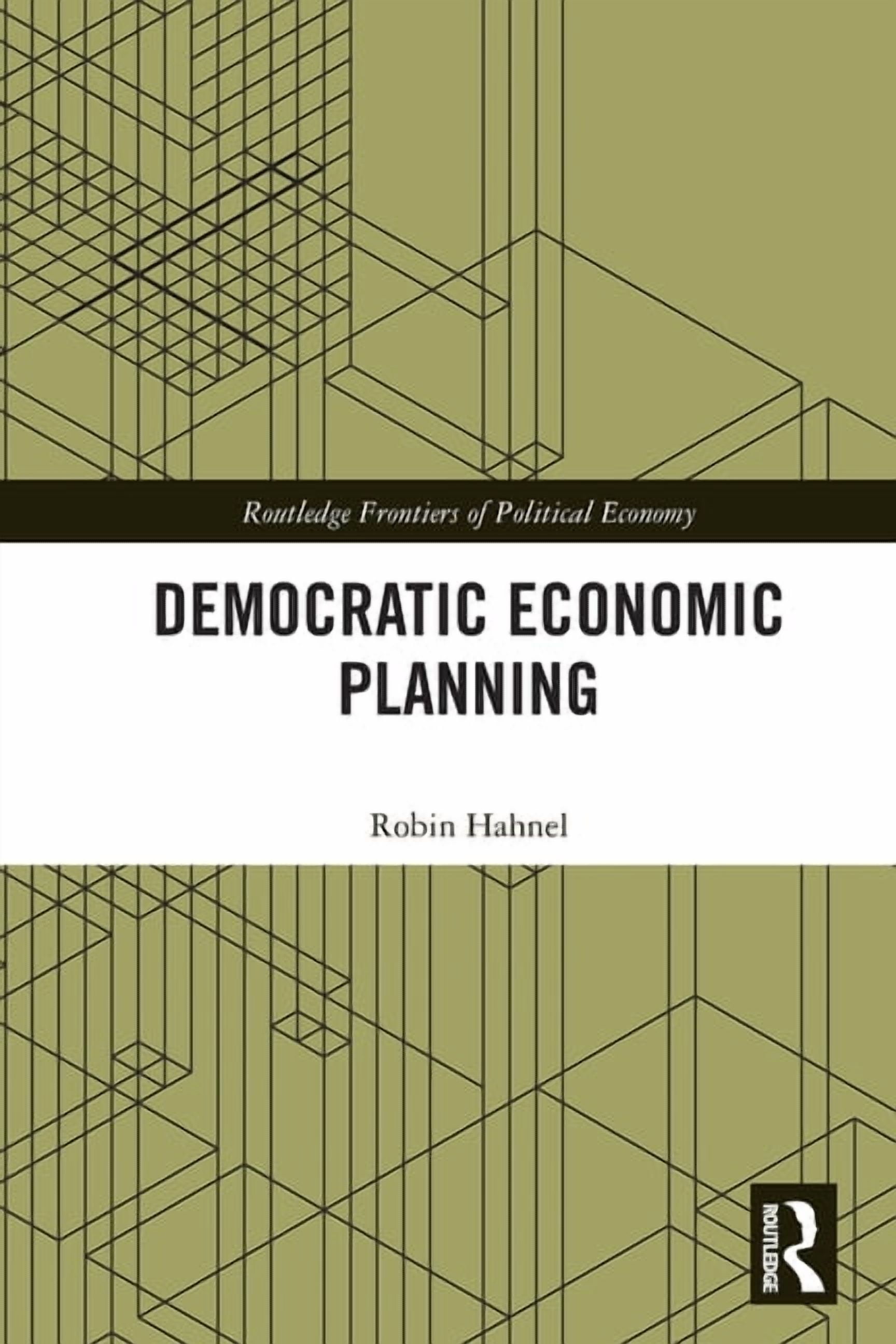 Routledge Frontiers of Political Economy Democratic Economic Planning ...