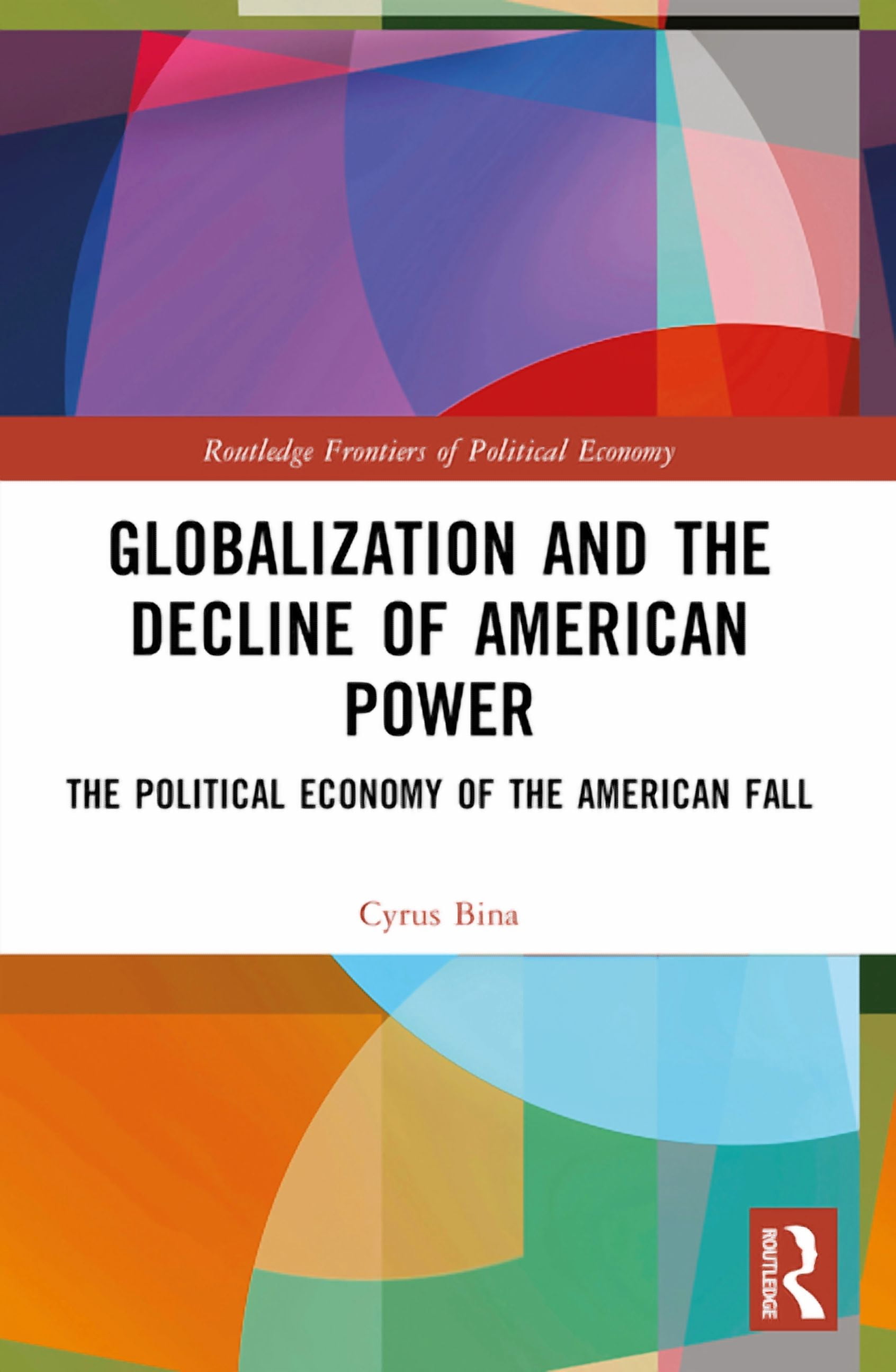 Routledge Frontiers of Political Economy Globalization and the Decline ...