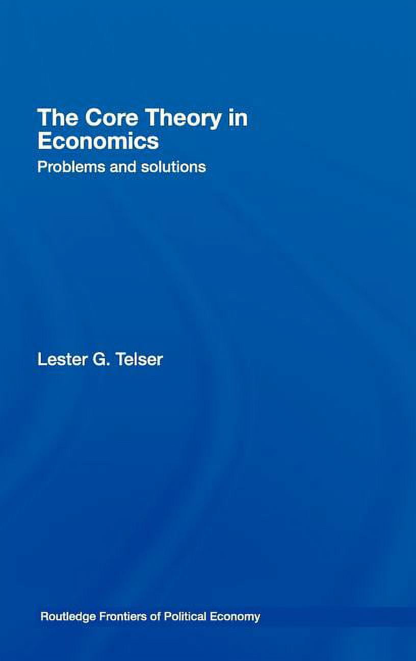 Routledge Frontiers of Political Economy The Core Theory in Economics ...