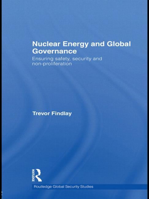Routledge Global Security Studies Nuclear Energy and Global Governance ...