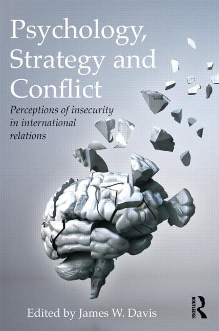 Routledge Global Security Studies Psychology, Strategy and Conflict ...