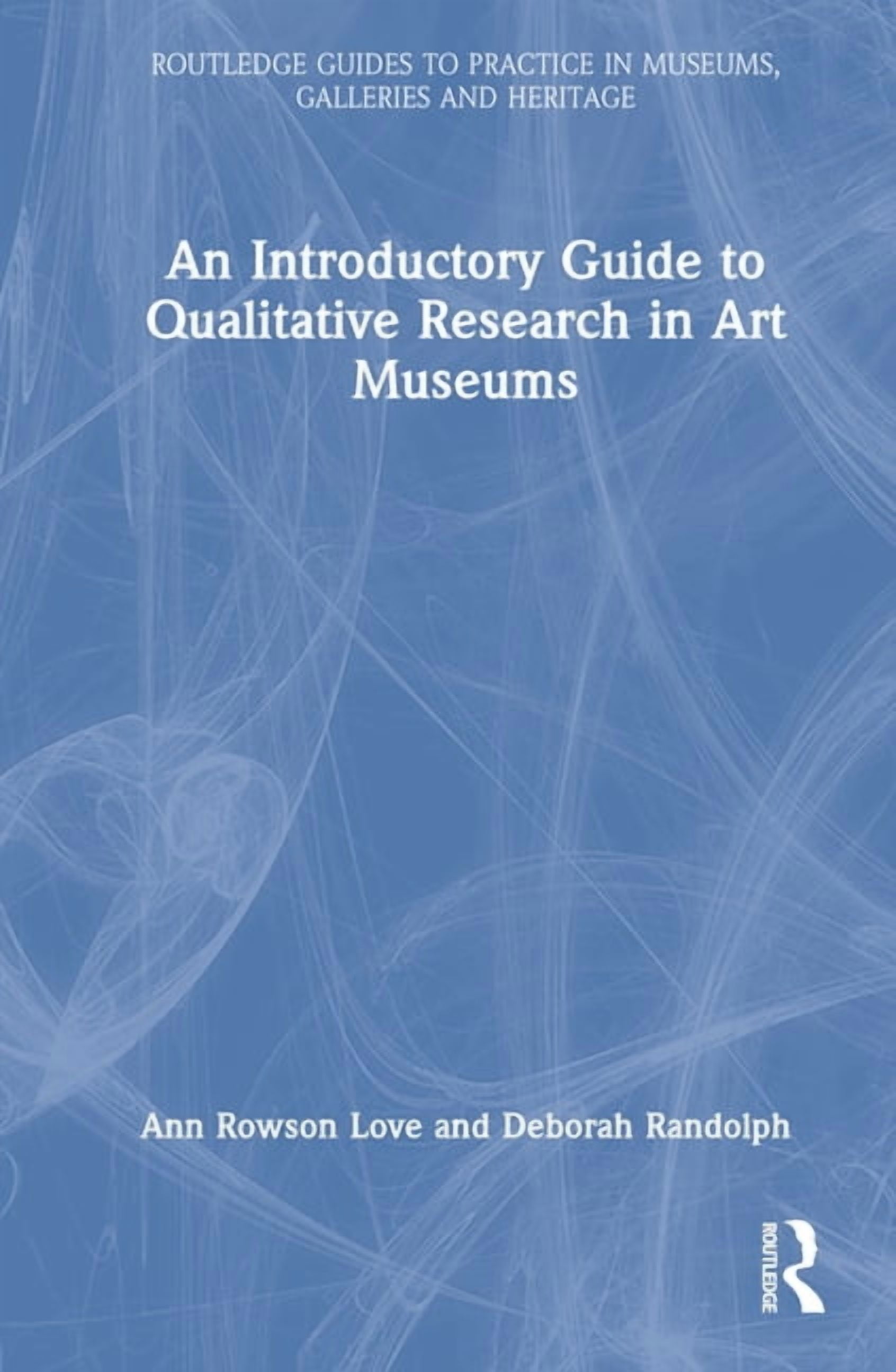 Routledge Guides to Practice in Museums, An Introductory Guide to ...