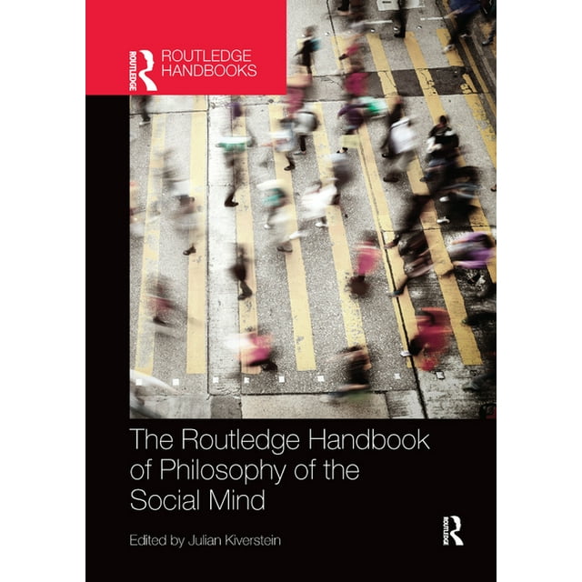 Routledge Handbooks in Philosophy: The Routledge Handbook of Philosophy of the Social Mind ...