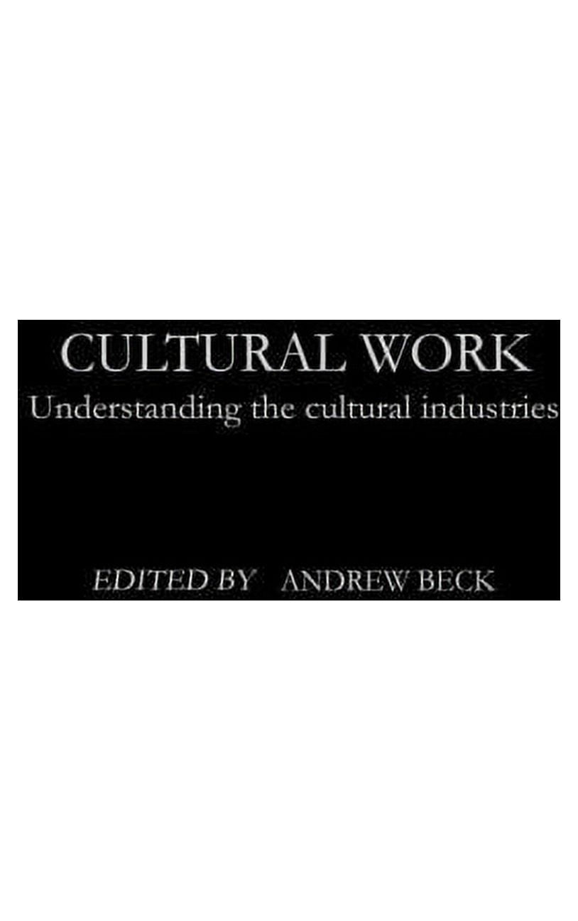 Routledge Harwood S Cultural Work: Understanding the Cultural ...