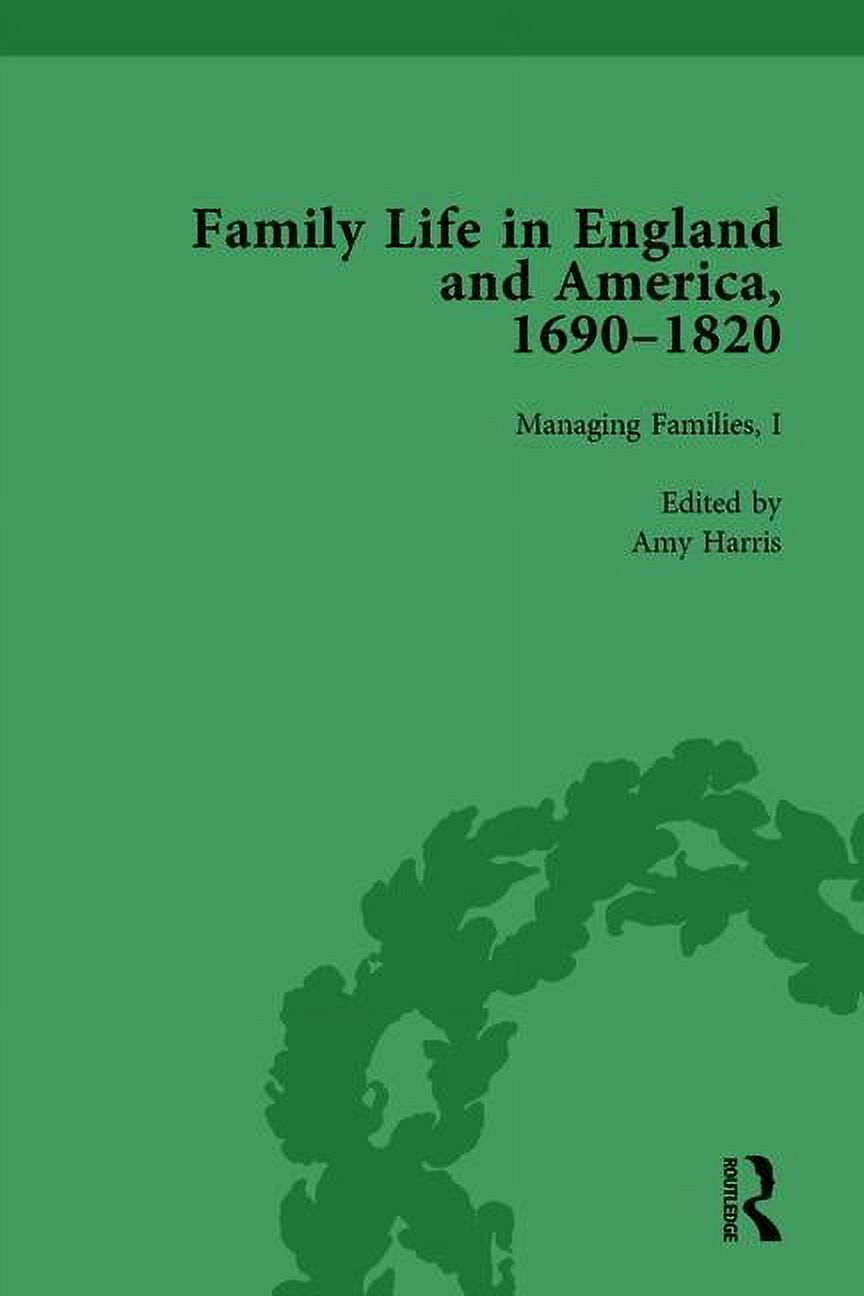 Routledge Historical Resources Family Life in England and America, 1690 ...