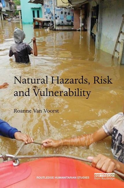 Routledge Humanitarian Studies Natural Hazards, Risk and Vulnerability ...