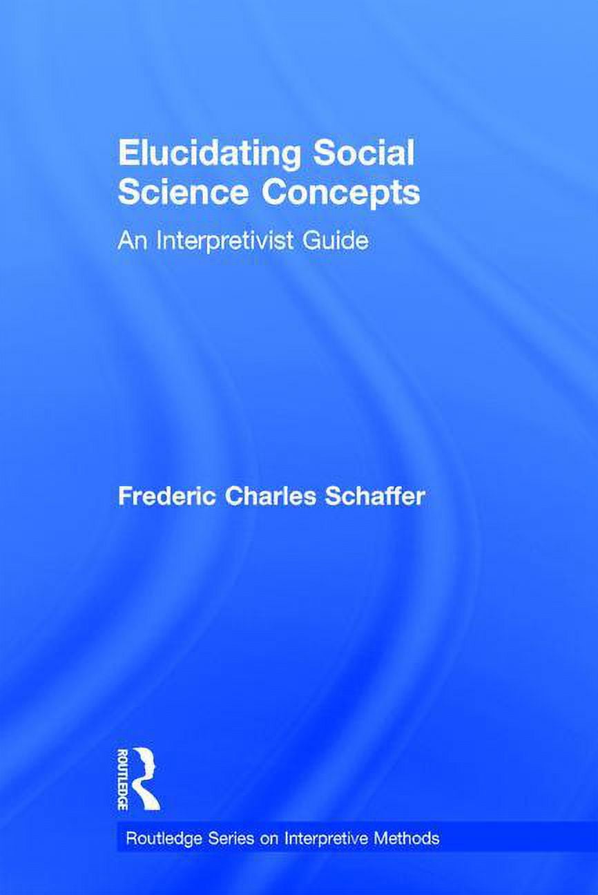 Routledge Interpretive Methods Elucidating Social Science Concepts: An ...