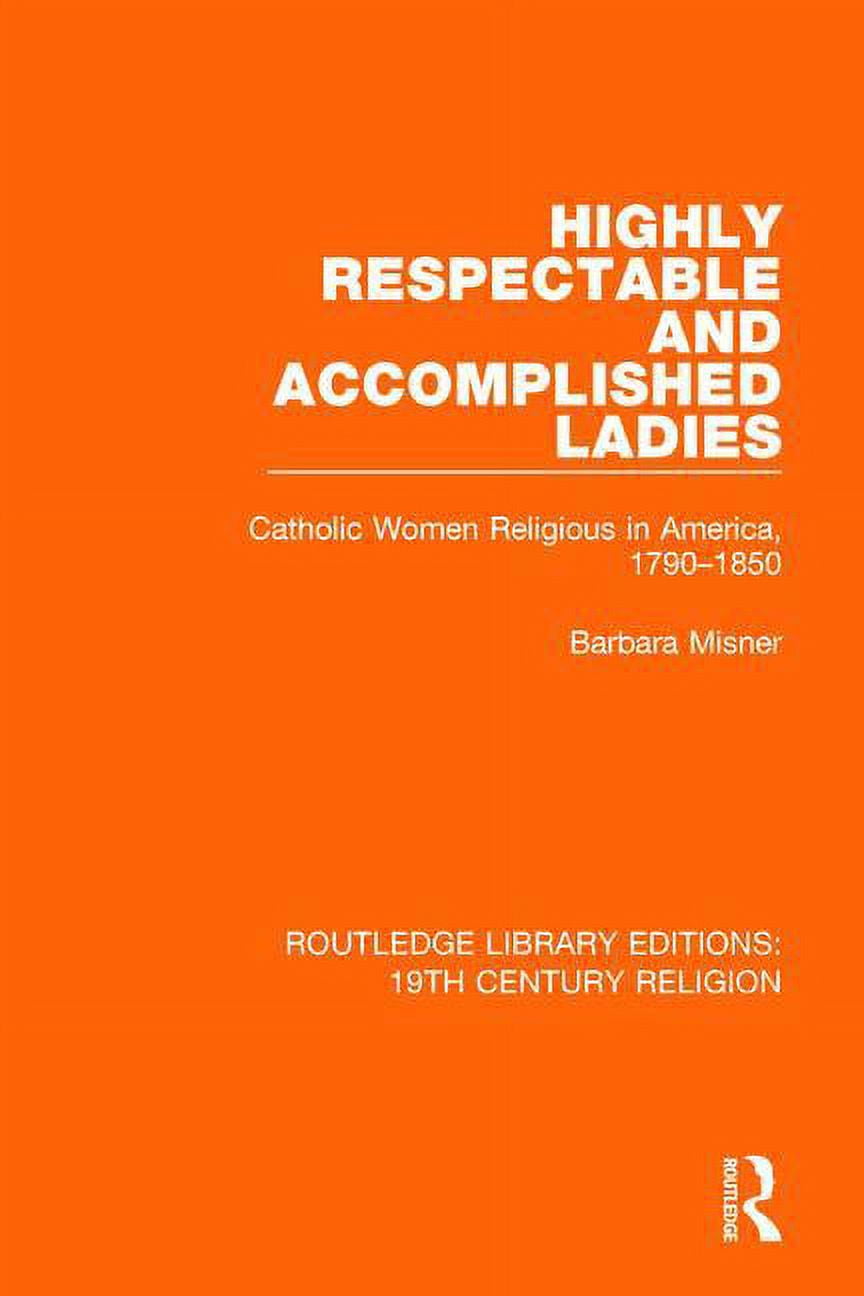 Routledge Library Editions: 19th Century Highly Respectable and ...