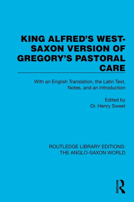 Routledge Library Editions: The Anglo-Sa King Alfred's West-Saxon ...
