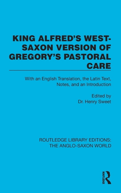 Routledge Library Editions: The Anglo-Sa King Alfred's West-Saxon ...