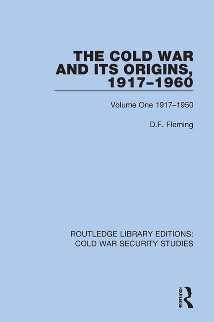 Routledge Library Editions: Cold War Sec The Cold War and its Origins ...