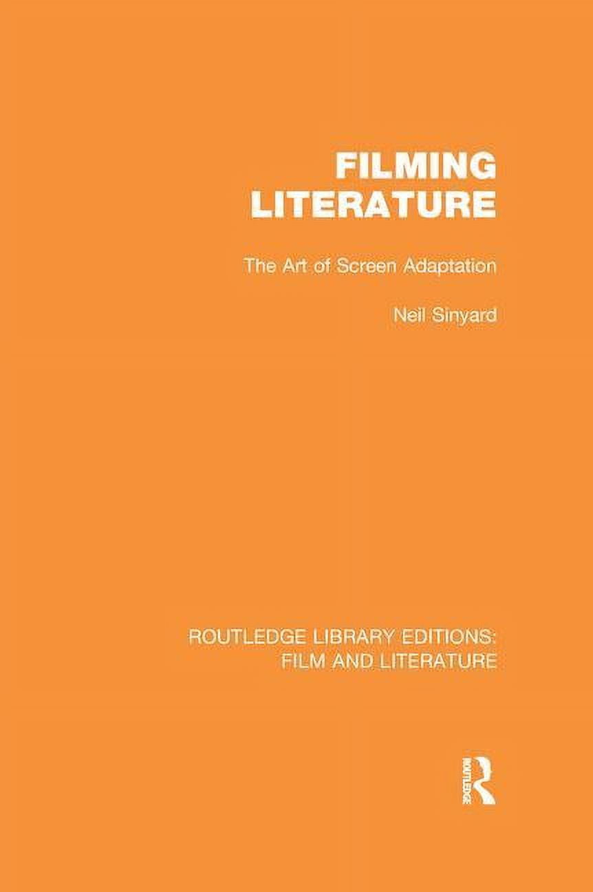 Routledge Library Editions: Film and Lit Filming Literature: The Art of ...
