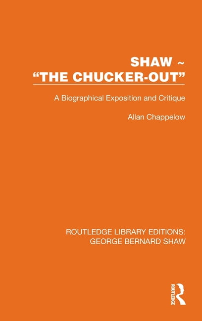 Routledge Library Editions: George Berna Shaw - "The Chucker Out": A ...