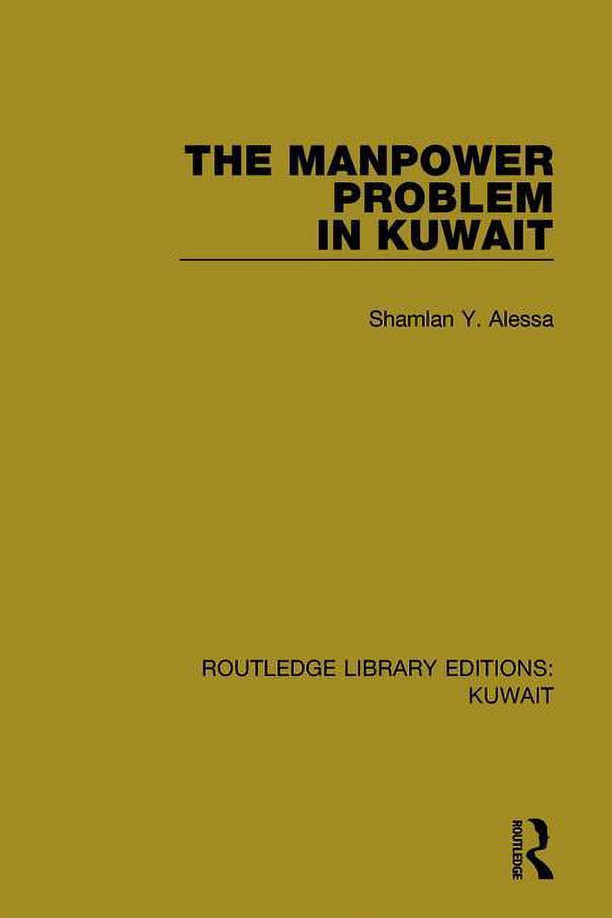 Routledge Library Editions: Kuwait The Manpower Problem in Kuwait, Book ...