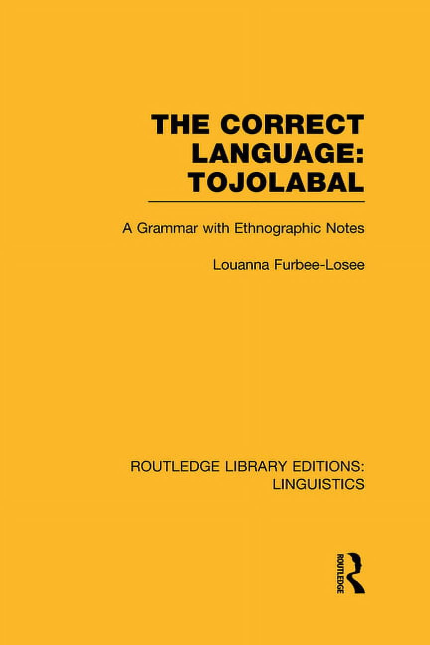 Routledge Library Editions: Linguistics The Correct Language: Tojolabal ...