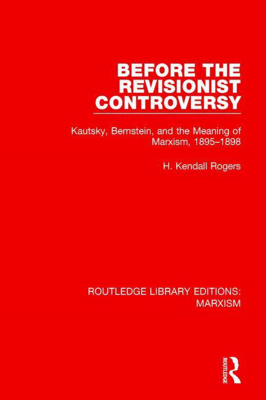 Routledge Library Editions: Marxism Before the Revisionist Controversy ...