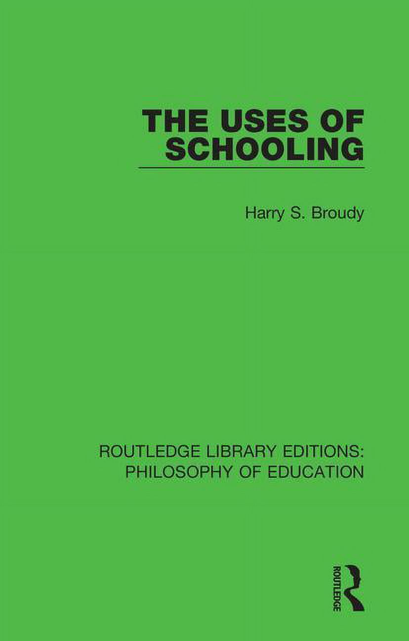 Routledge Library Editions: Philosophy o The Uses of Schooling, Book 5 ...