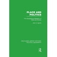 Routledge Library Editions: Political Ge Place and Politics: The ...