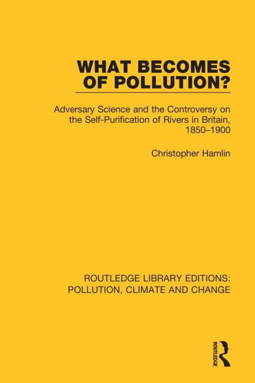 Routledge Library Editions: Pollution, C What Becomes of Pollution ...