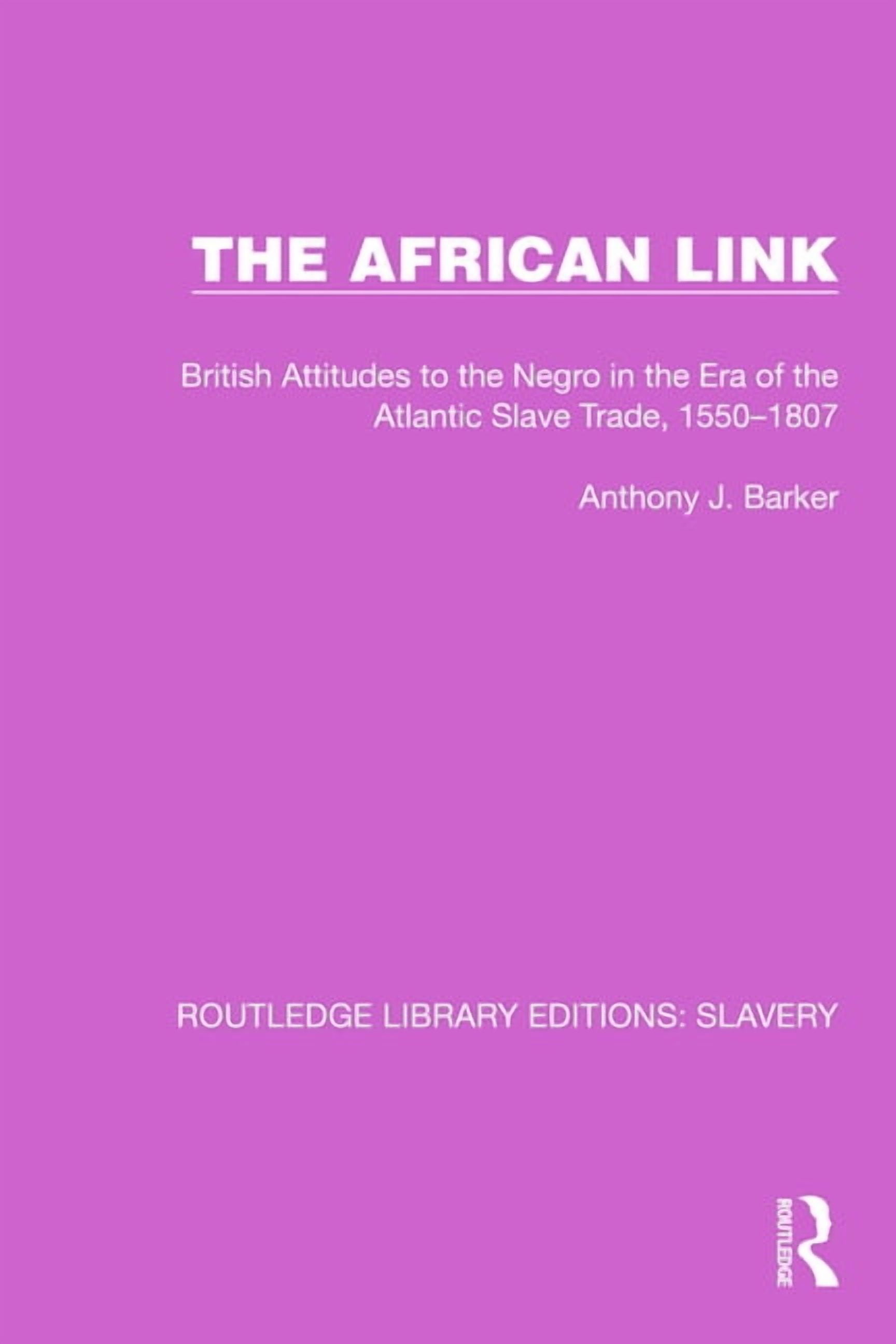 Routledge Library Editions: Slavery The African Link: The African Link ...