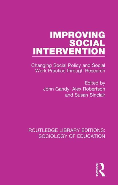 Routledge Library Editions: Sociology of Improving Social Intervention ...