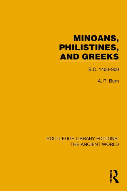 Routledge Library Editions: The Ancient Minoans, Philistines and Greeks ...