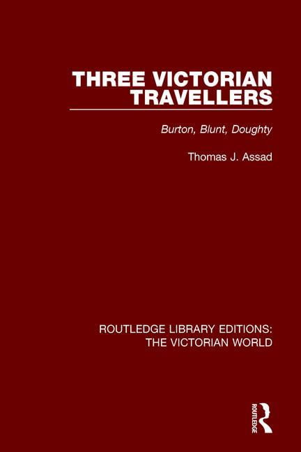 Routledge Library Editions: The Victoria Three Victorian Travellers ...