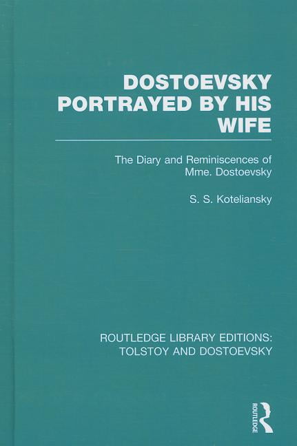 Routledge Library Editions: Tolstoy and Dostoevsky: Dostoevsky ...