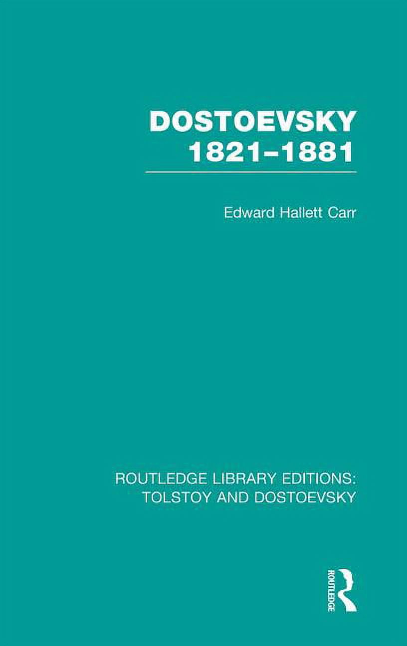 Routledge Library Editions: Tolstoy and Dostoevsky 1821-1881 ... Routledge Library Editions: Tolstoy and Dostoevsky 1821-1881 ...