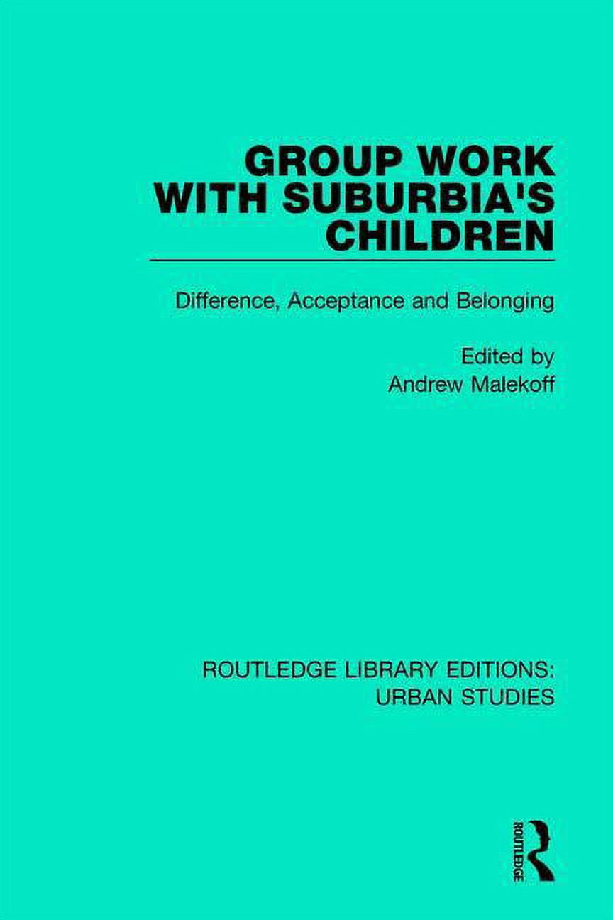Routledge Library Editions: Urban Studie Group Work with Suburbia's ...