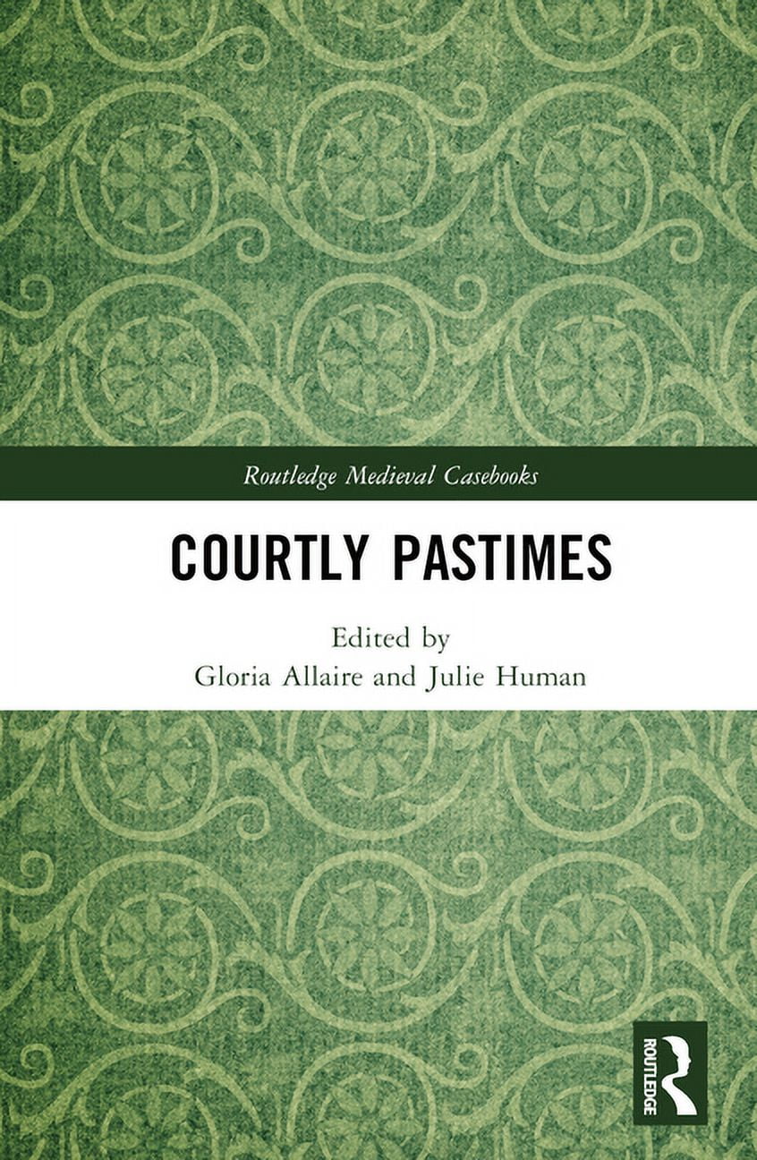Routledge Medieval Casebooks Courtly Pastimes, (Hardcover) - Walmart.com