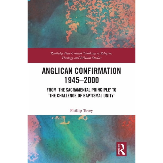 Routledge New Critical Thinking in Relig Anglican Confirmation 1945 ...