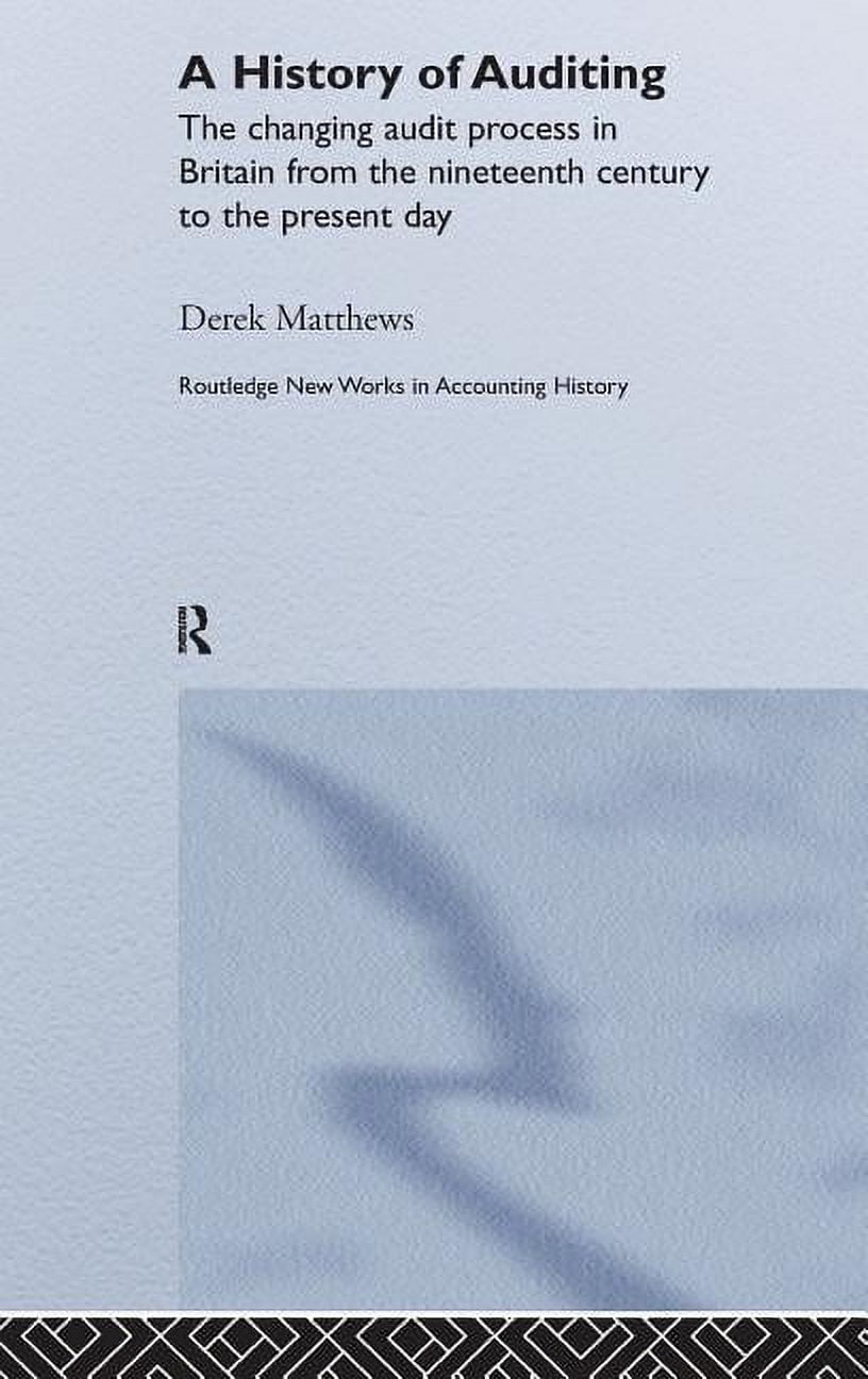 Routledge New Works in Accounting Histor A History of Auditing: The ...