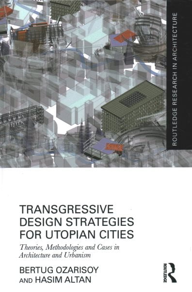 Routledge Research in Architecture: Transgressive Design Strategies for ...
