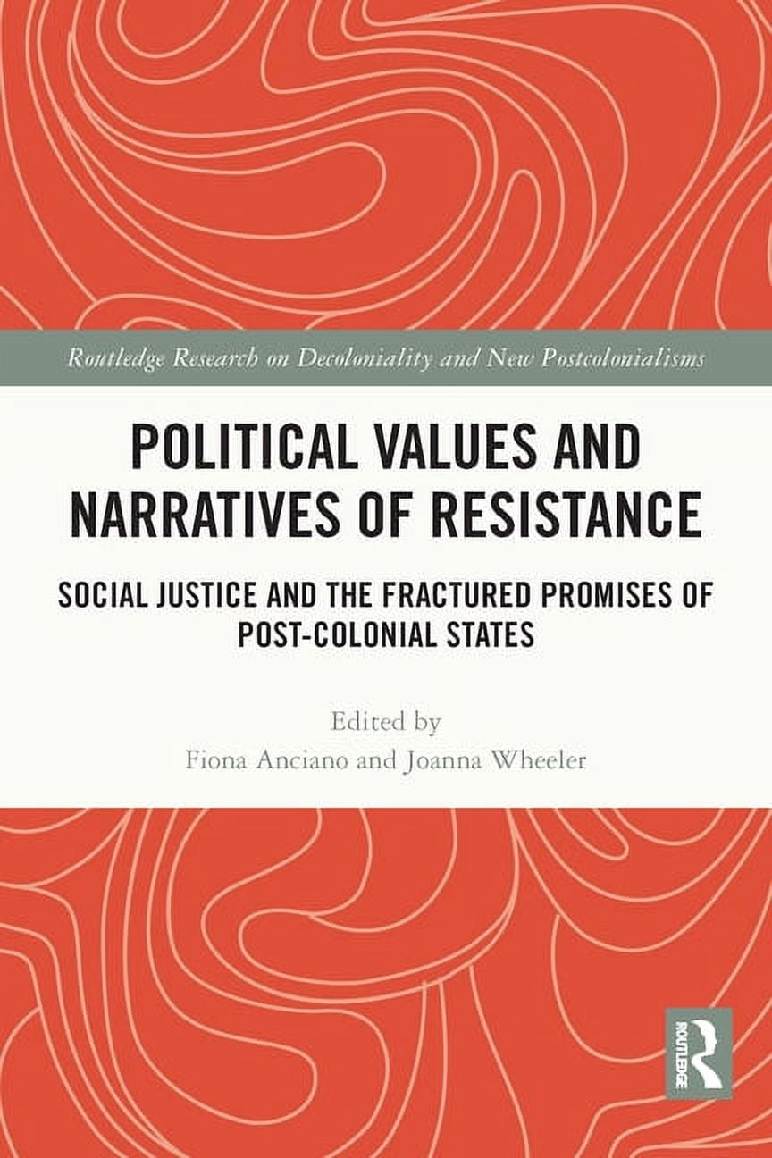 Routledge Research on Decoloniality and Political Values and Narratives ...