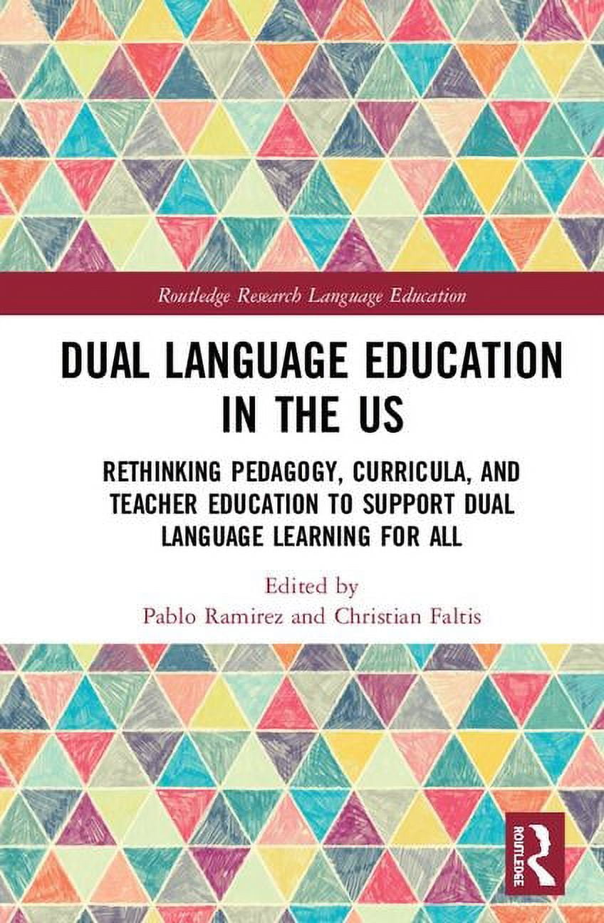 Routledge Research in Language Education Dual Language Education in the ...