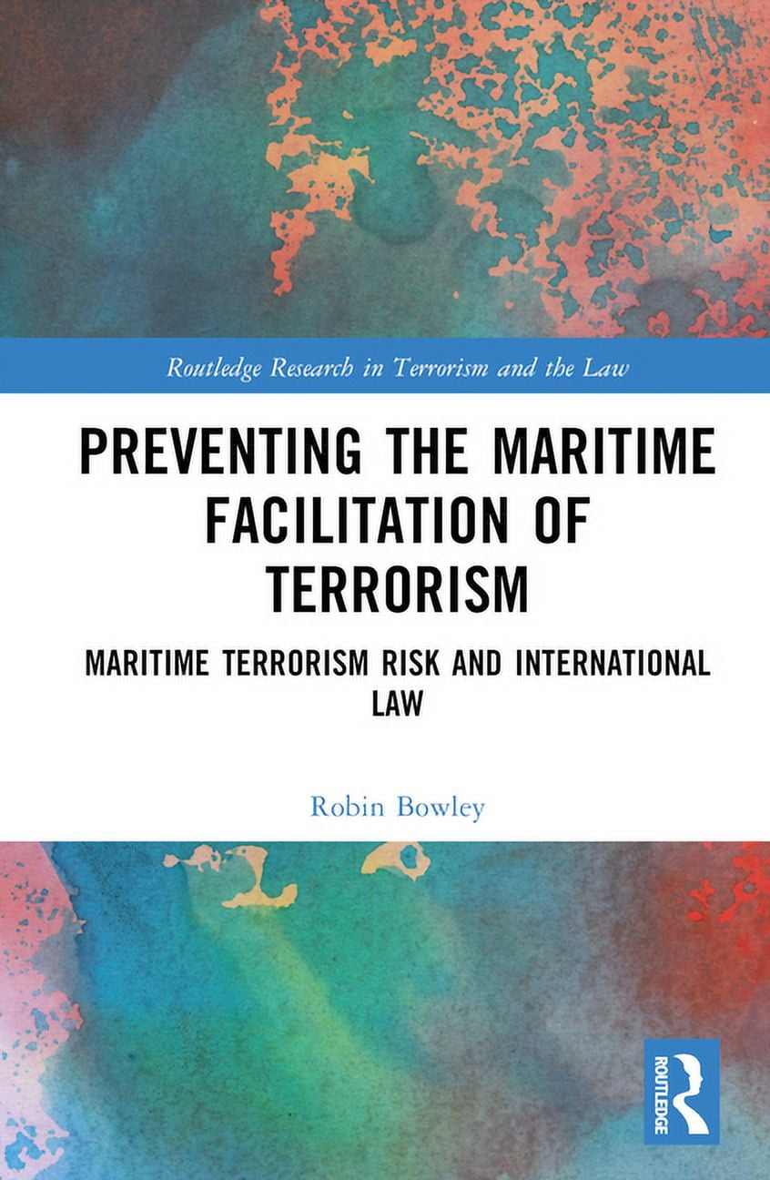 Routledge Research in Terrorism and the Preventing the Maritime ...