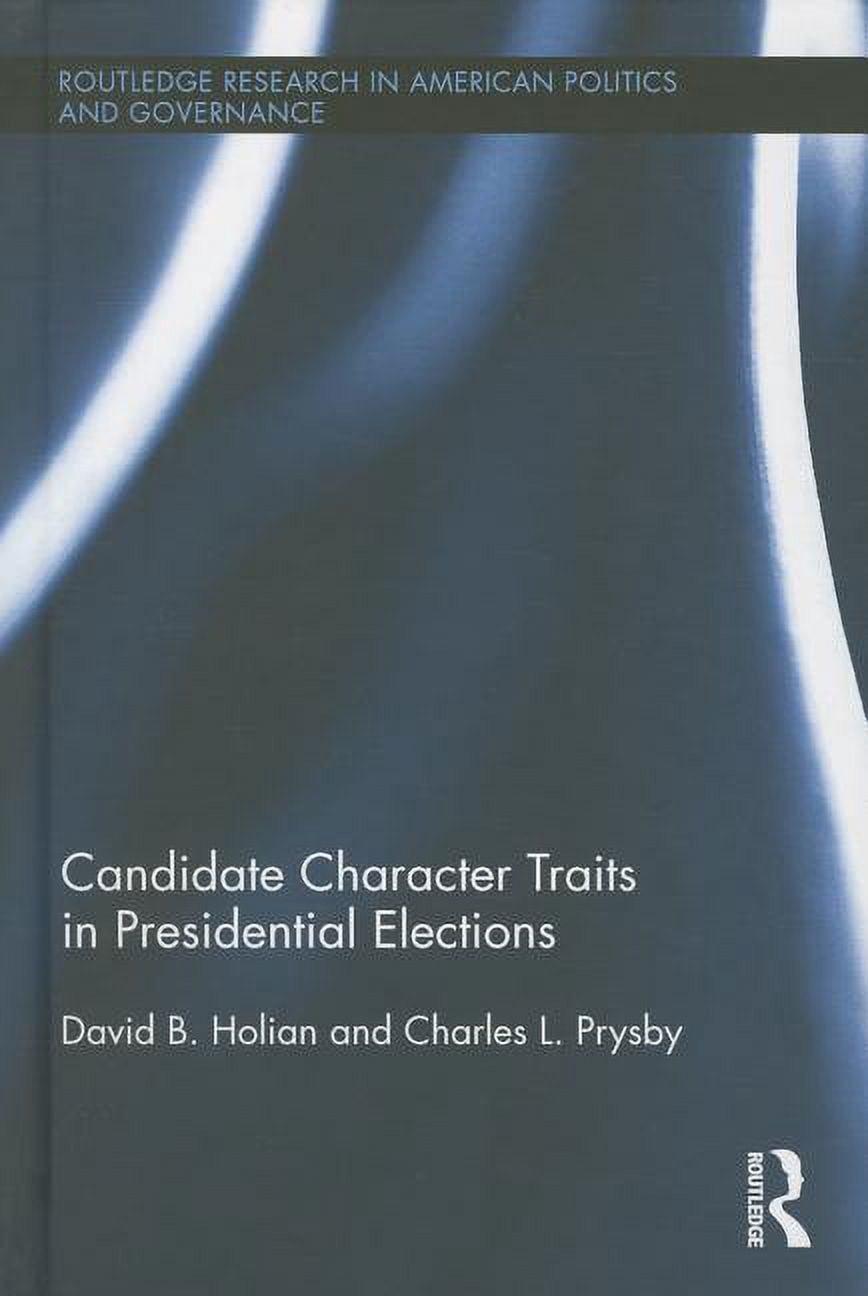 Routledge Research in American Politics Candidate Character Traits in ...