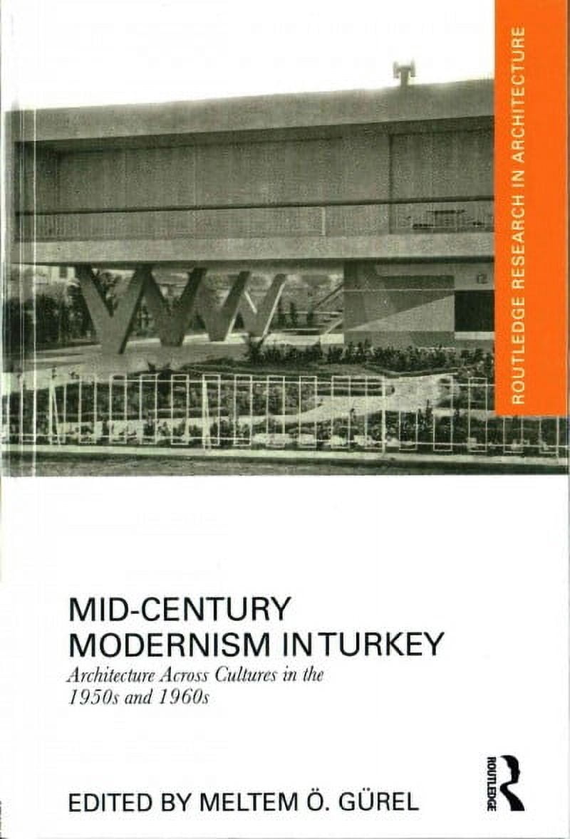 Routledge Research in Architecture: Mid-Century Modernism in Turkey ...
