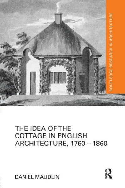 Pre-Owned Routledge Research in Architecture The Idea of the Cottage in ...