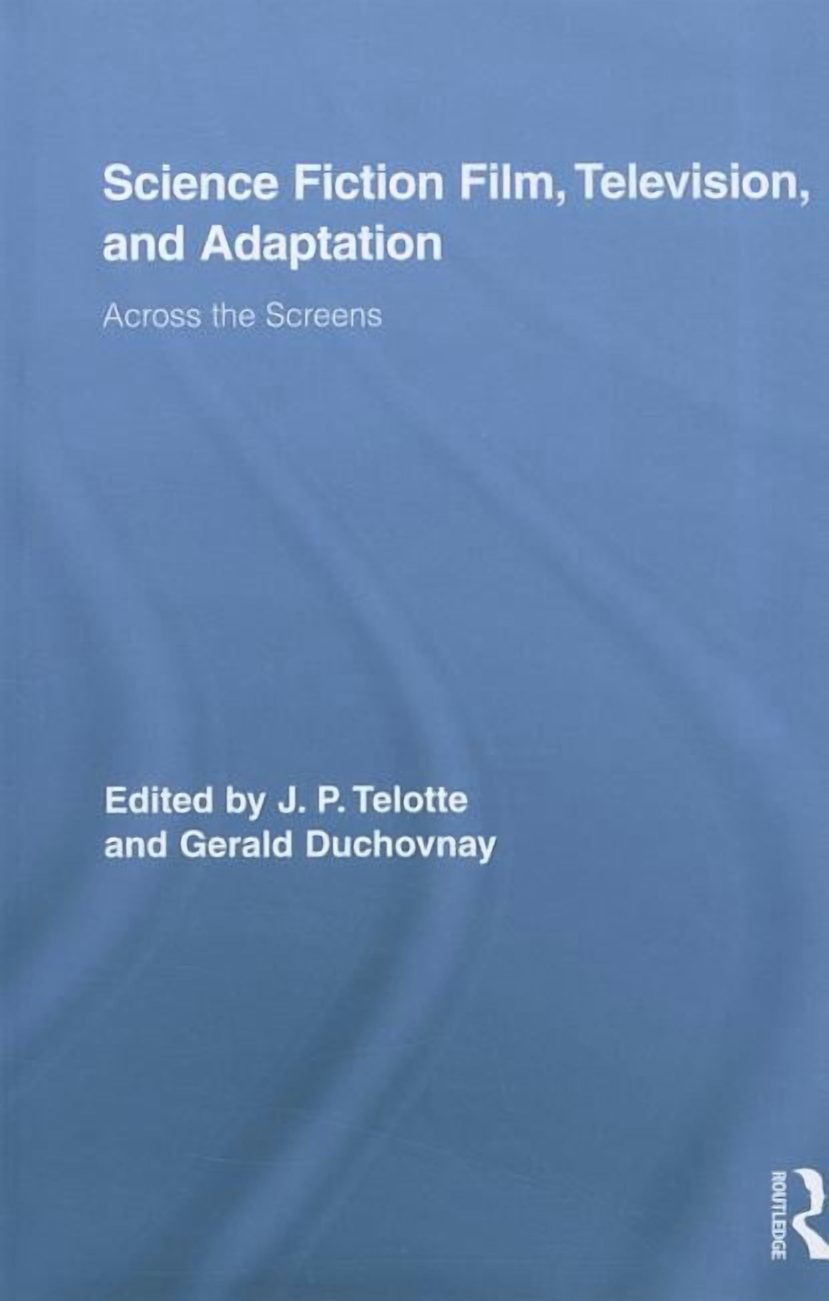 Routledge Research in Cultural and Media Science Fiction Film ...