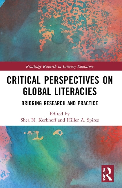 Routledge Research in Literacy Education Critical Perspectives on Global Literacies: Bridging ...