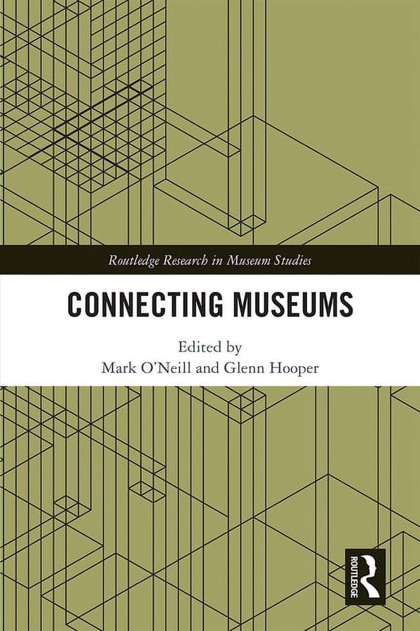 Routledge Research in Museum Studies Connecting Museums, (Hardcover ...