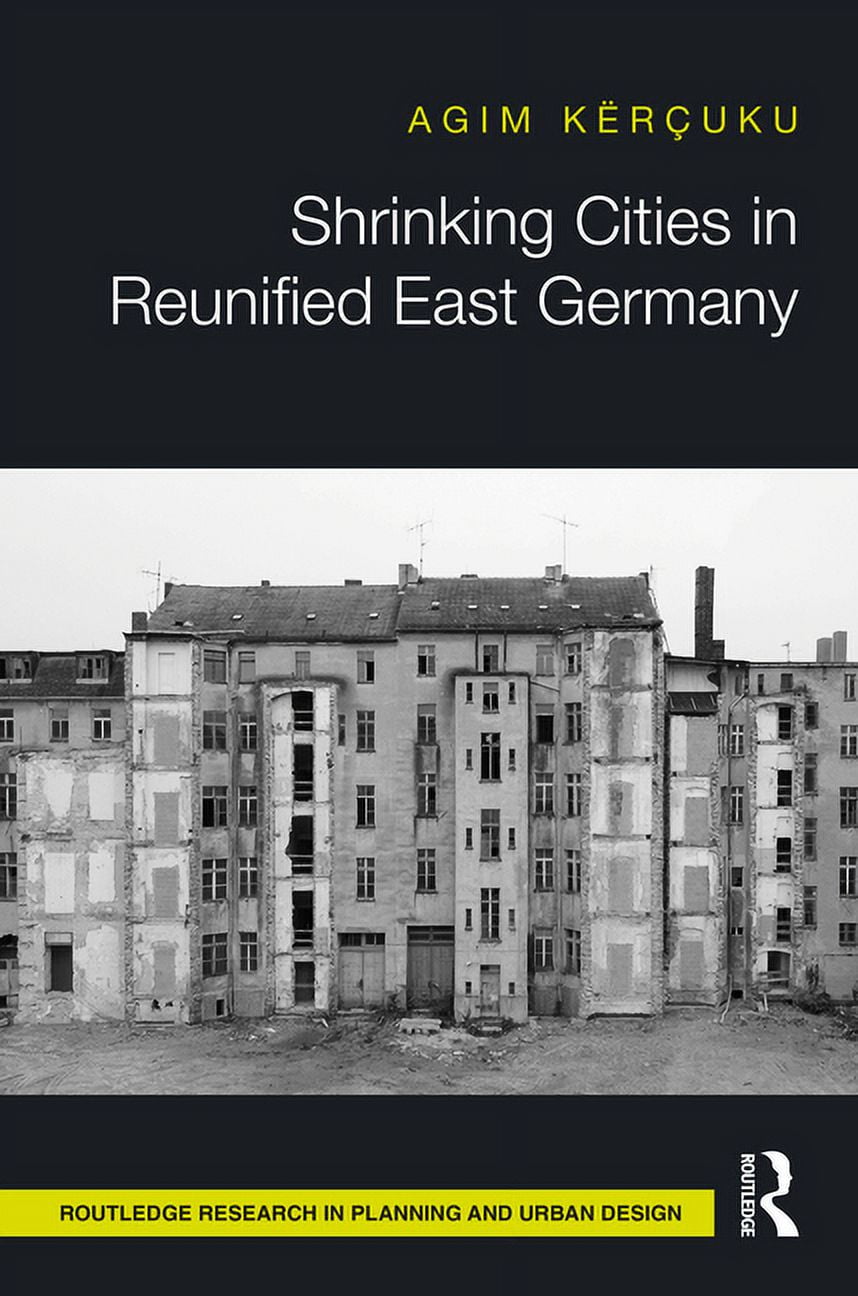 Routledge Research in Planning and Urban Shrinking Cities in Reunified ...