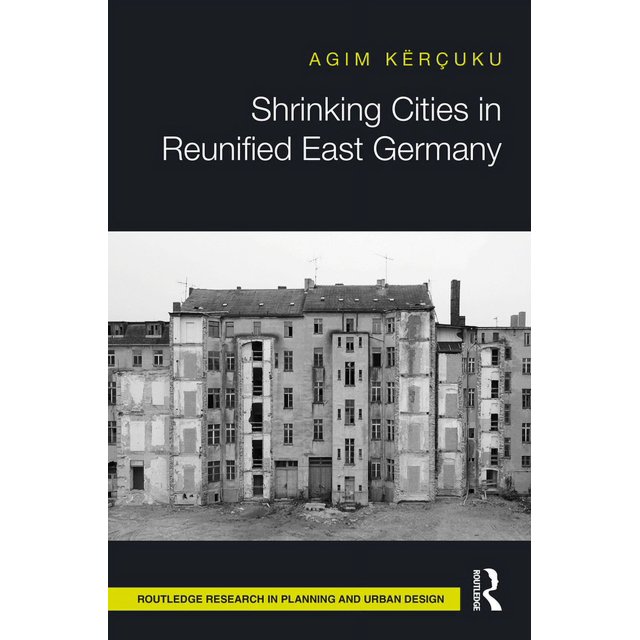 Routledge Research in Planning and Urban Shrinking Cities in Reunified ...