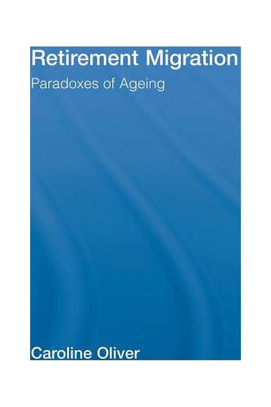 Routledge Research in Population and Mig Retirement Migration ...