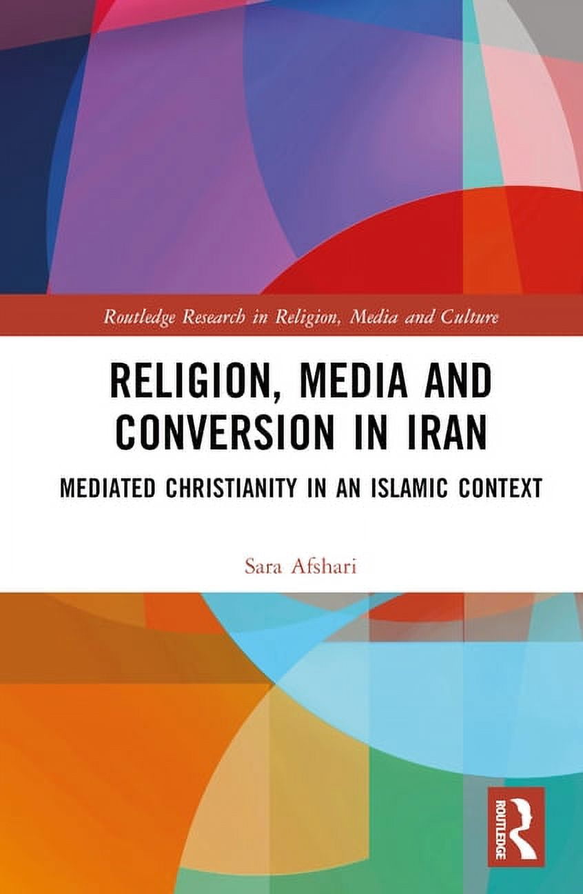 Routledge Research in Religion, Media an Religion, Media and Conversion ...