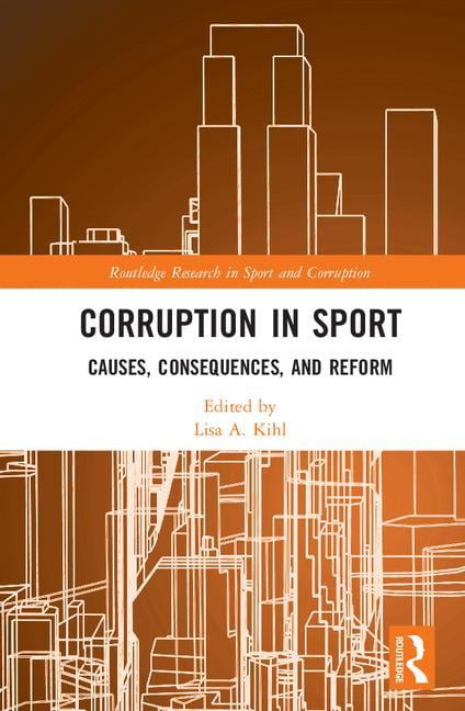 Routledge Research in Sport and Corruption: Corruption in Sport ...