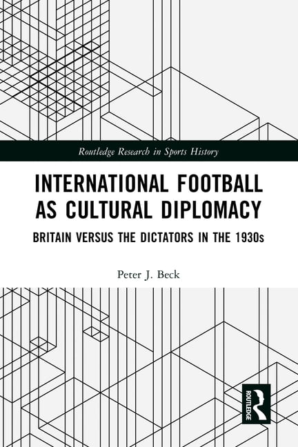 Routledge Research in Sports History International Football as Cultural ...