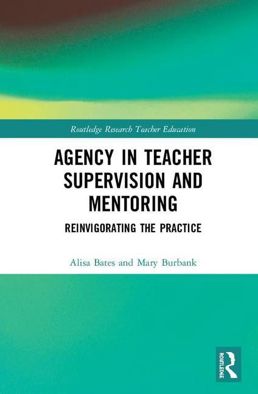 Routledge Research in Teacher Education Agency in Teacher Supervision ...